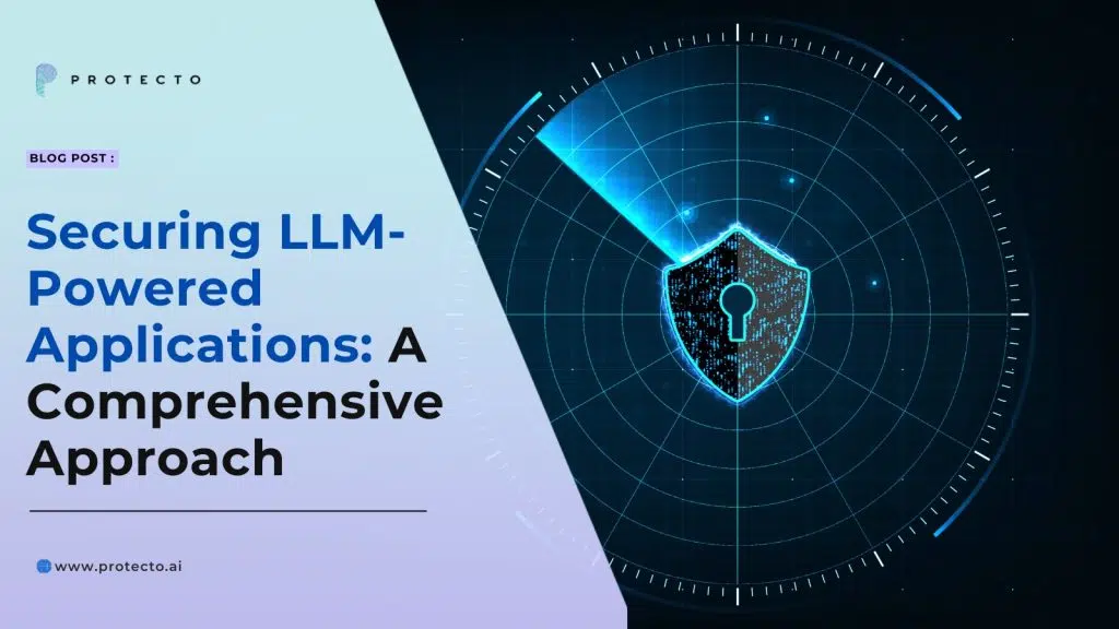 Securing LLM-Powered Applications: A Comprehensive Approach Securing LLM-Powered Applications: A Comprehensive Approach