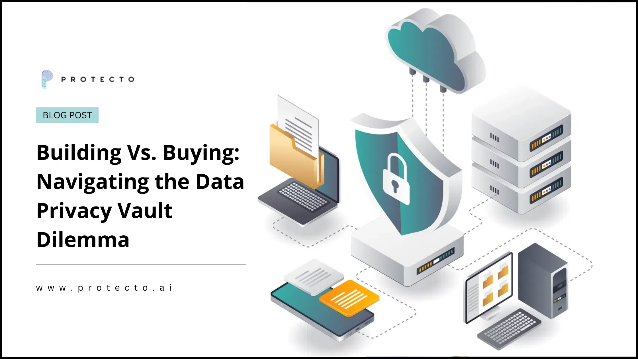 Building Vs. Buying: Navigating The Data Privacy Vault Dilemma